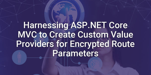 Harnessing ASP.NET Core MVC for Encrypted Route Parameters