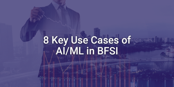 8 Key Use Cases of AI/ML in BFSI - Apexon